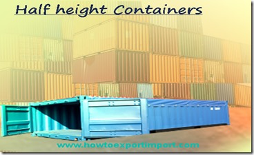 Advantage of Half height Containers